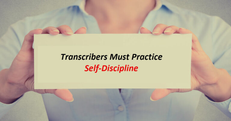 Transcribers Must Practice Self-Discipline - Borlok Transcription